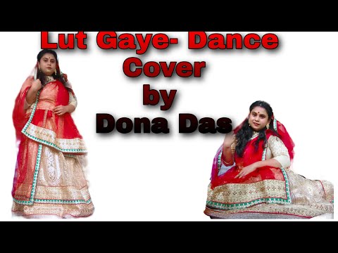 Lut Gaye dance cover by Dona Das