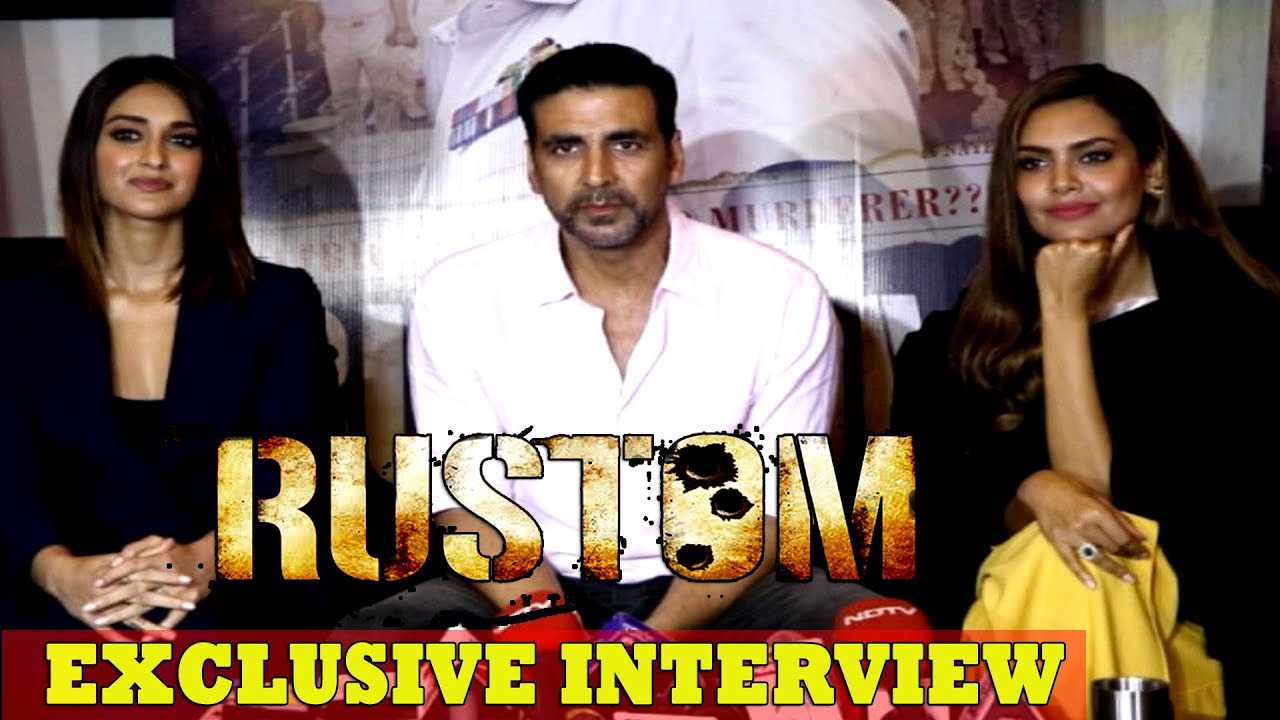 Rustom Movie 2016 Interview || Akshay Kumar, Ileana D'Cruz, Esha Gupta ...