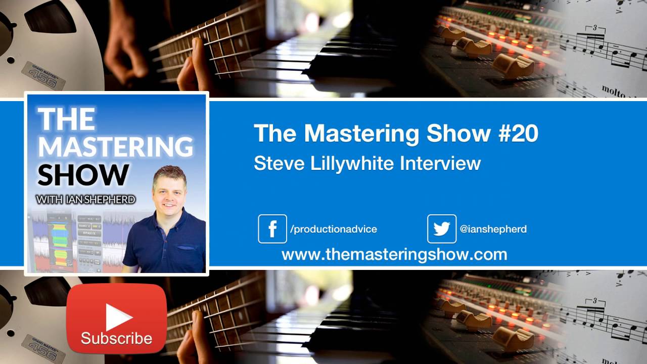 Steve Lillywhite Interview - Episode 20 | The Mastering Show Podcast ...