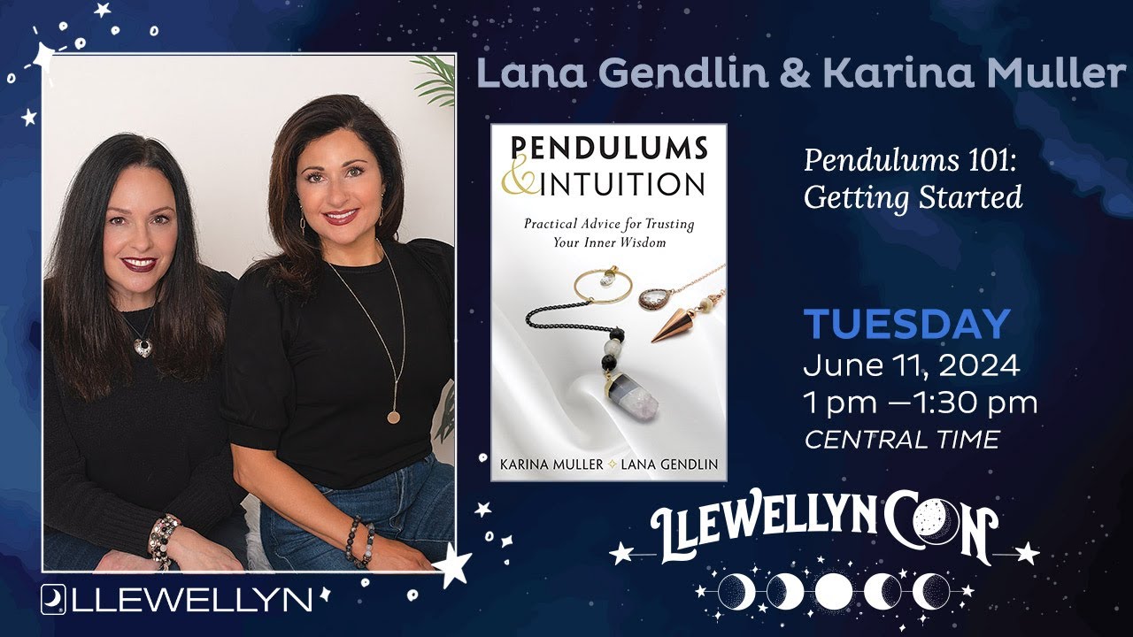 Lana Gendlin & Karina Muller Presenting at LlewellynCon2024: Pendulums 101: Getting Started ...