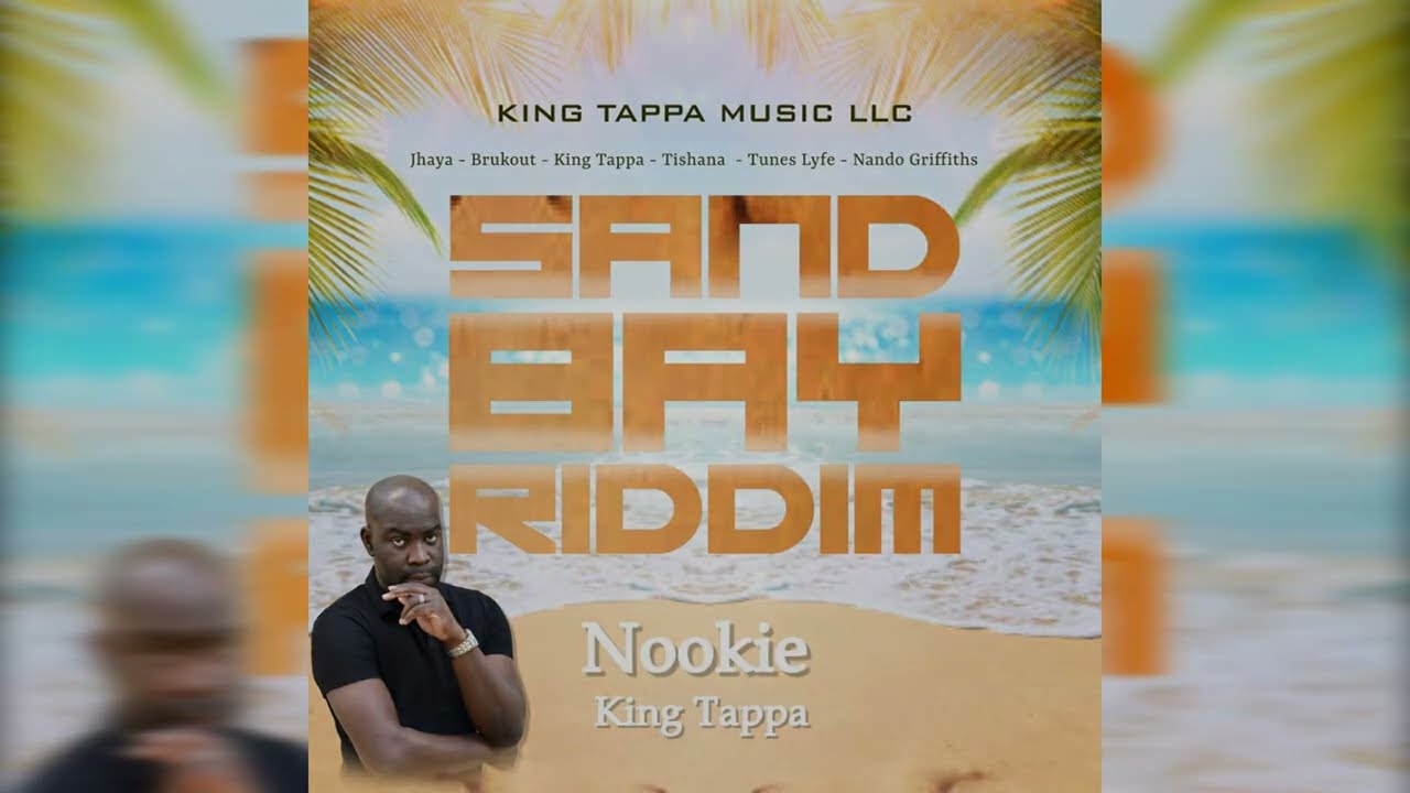 King Tappa - Nookie (Sand Bay Riddim) 2022 - YouTube Music