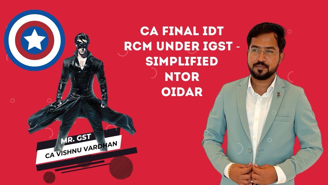CA / CS / CMA FINAL IDT RCM under IGST simplified - VV sir - Captain ...