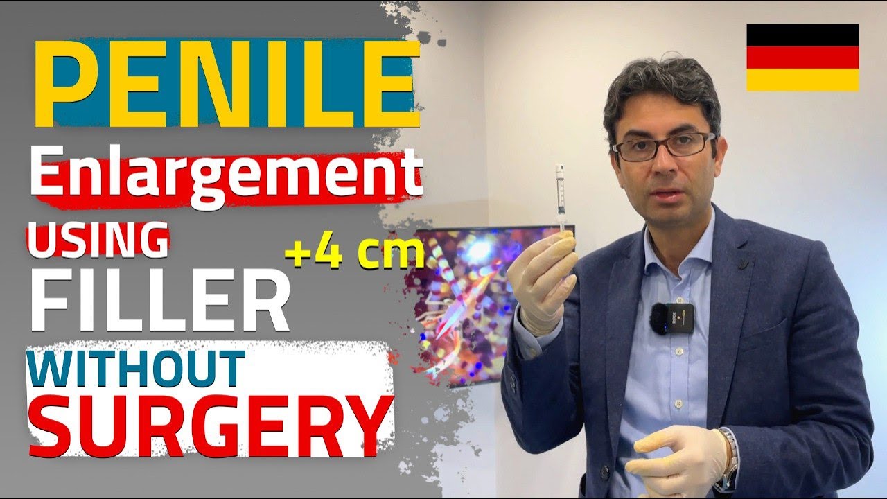 Penile Enlargement: using Filler (+4cm) - without surgery, without pain ...