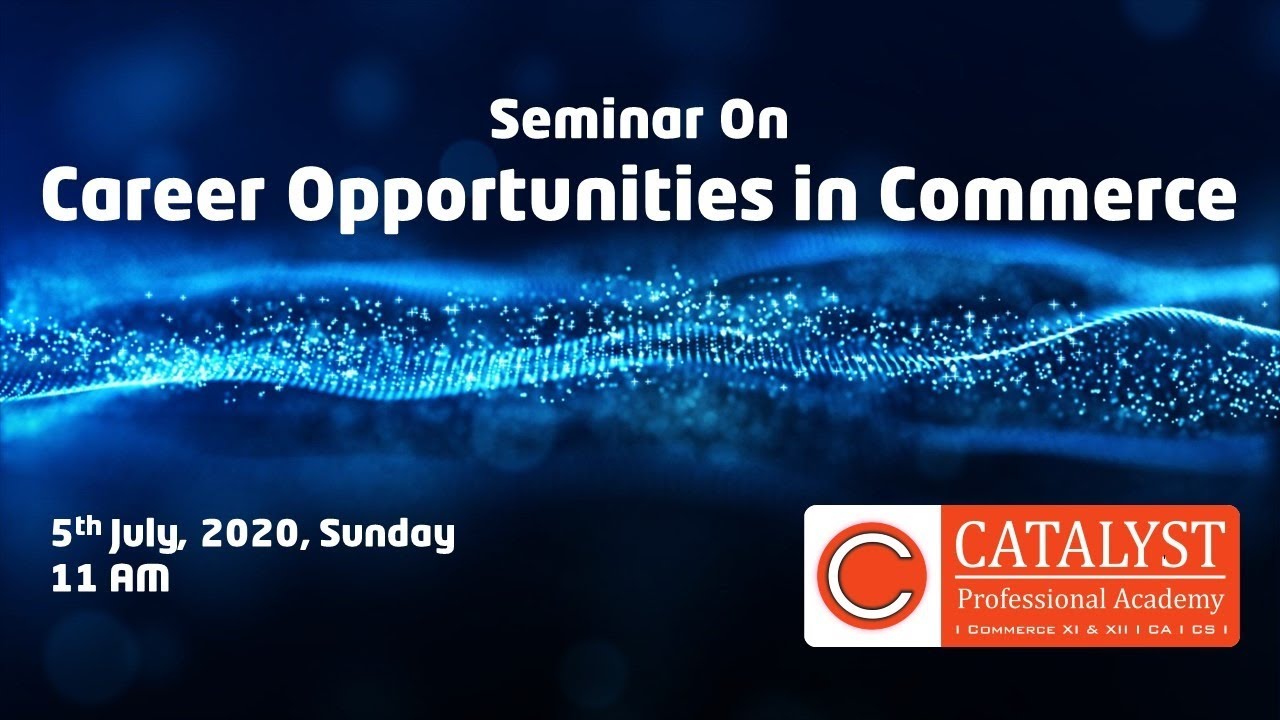 Seminar : Career Opportunities in Commerce - By Catalyst Professional ...