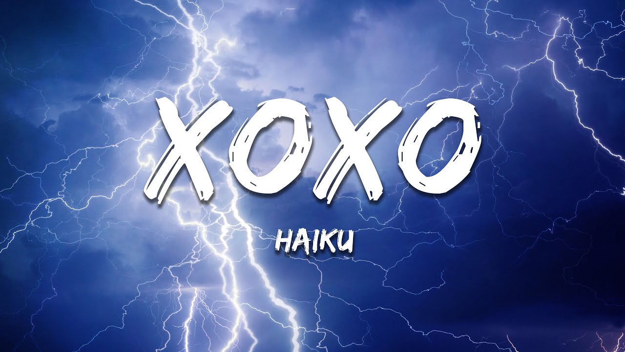 HAIKU - XOXO (Lyrics) - YouTube
