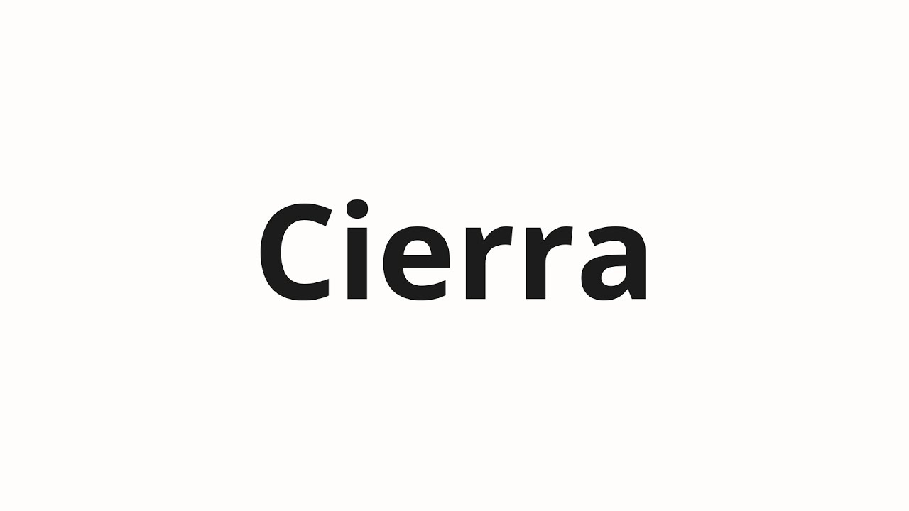 How to pronounce Cierra - YouTube