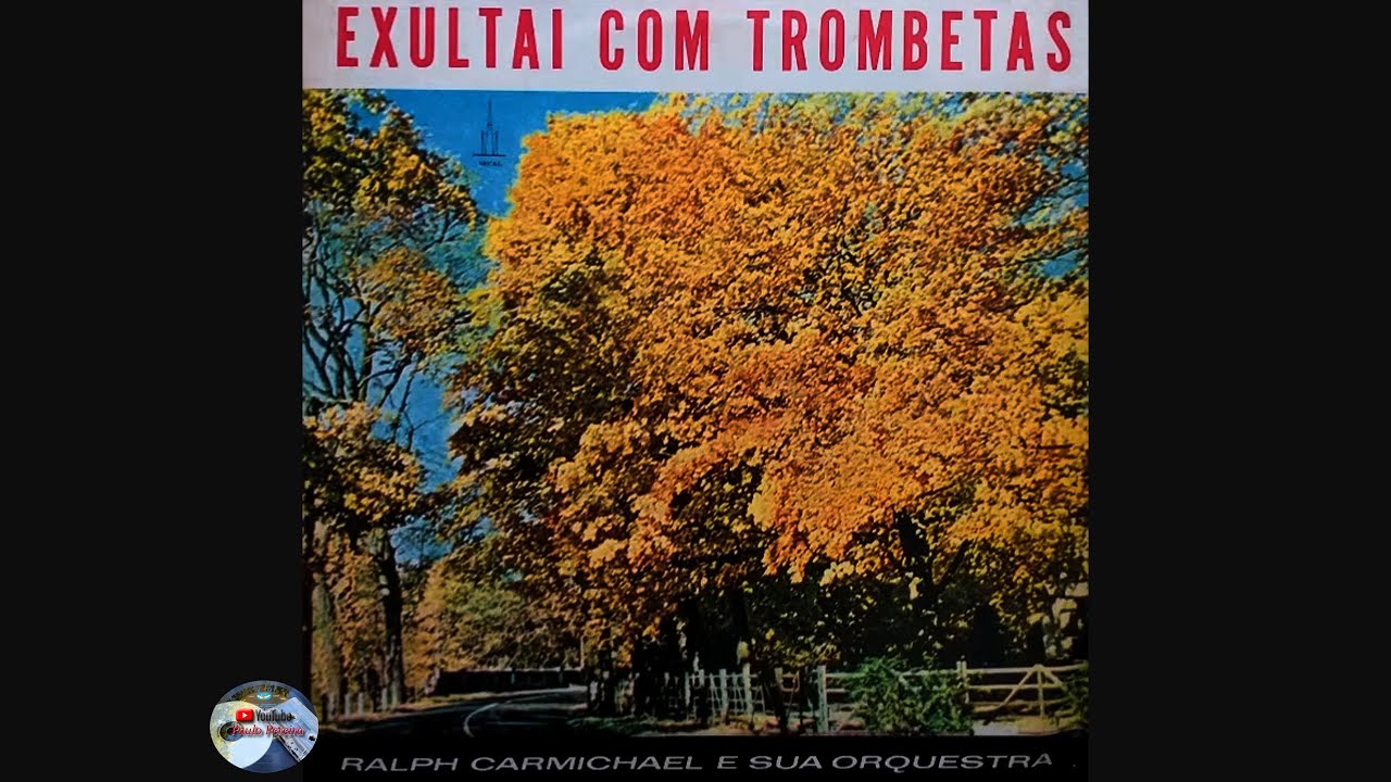 Ralph Carmichael - Exultai com Trombetas - YouTube