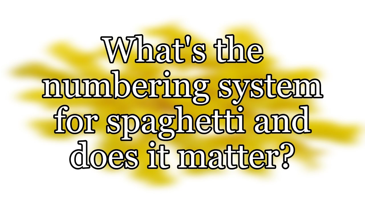 What's the numbering system for spaghetti and does it matter? - YouTube