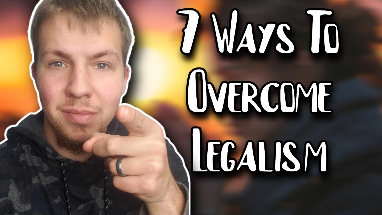 7 Ways To Uproot Legalistic Thought From Your Mind - YouTube