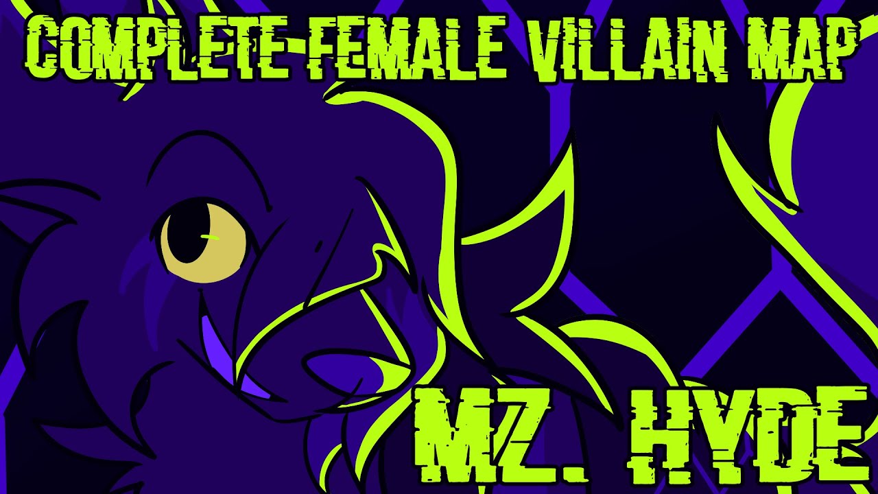 MZ. HYDE - COMPLETE FEMALE VILLAIN MAP - YouTube