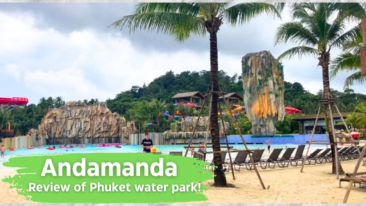 Andamanda, Phuket💦 | Review of Thailand’s New Water Park! - YouTube