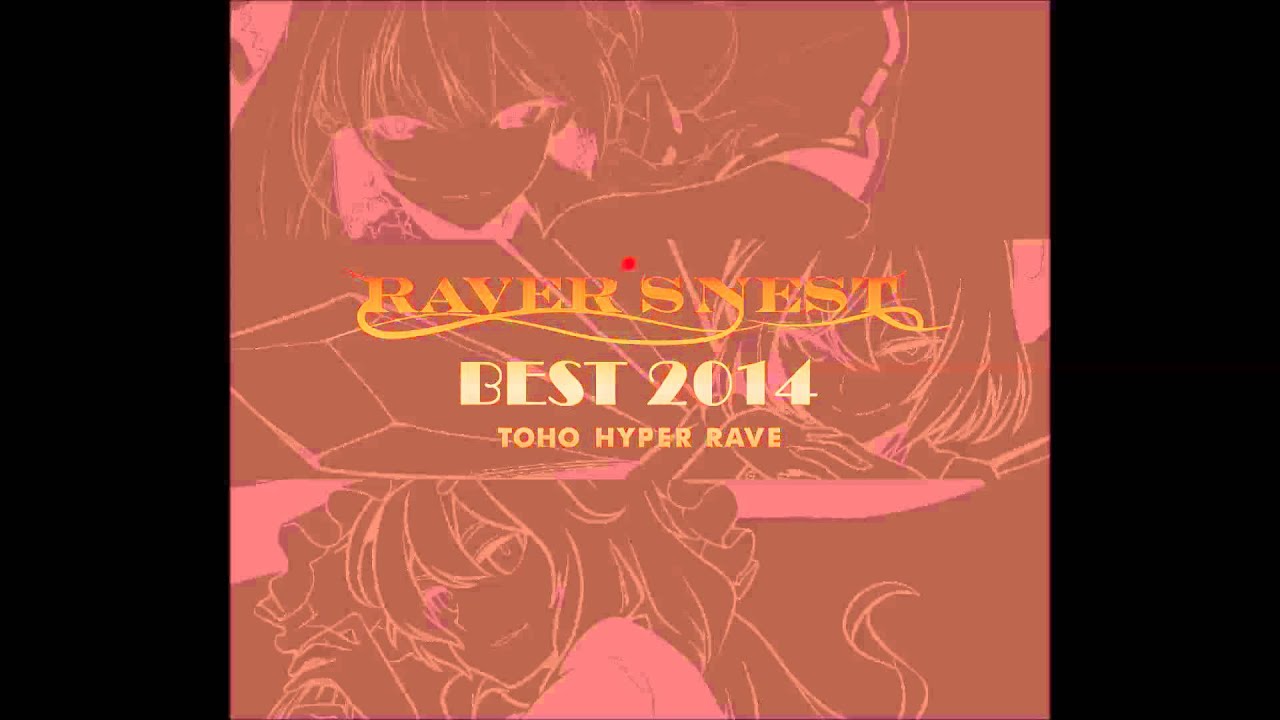 RAVER'S NEST BEST 2014 TOHO HYPER RAVE クロスフェードDEMO - YouTube