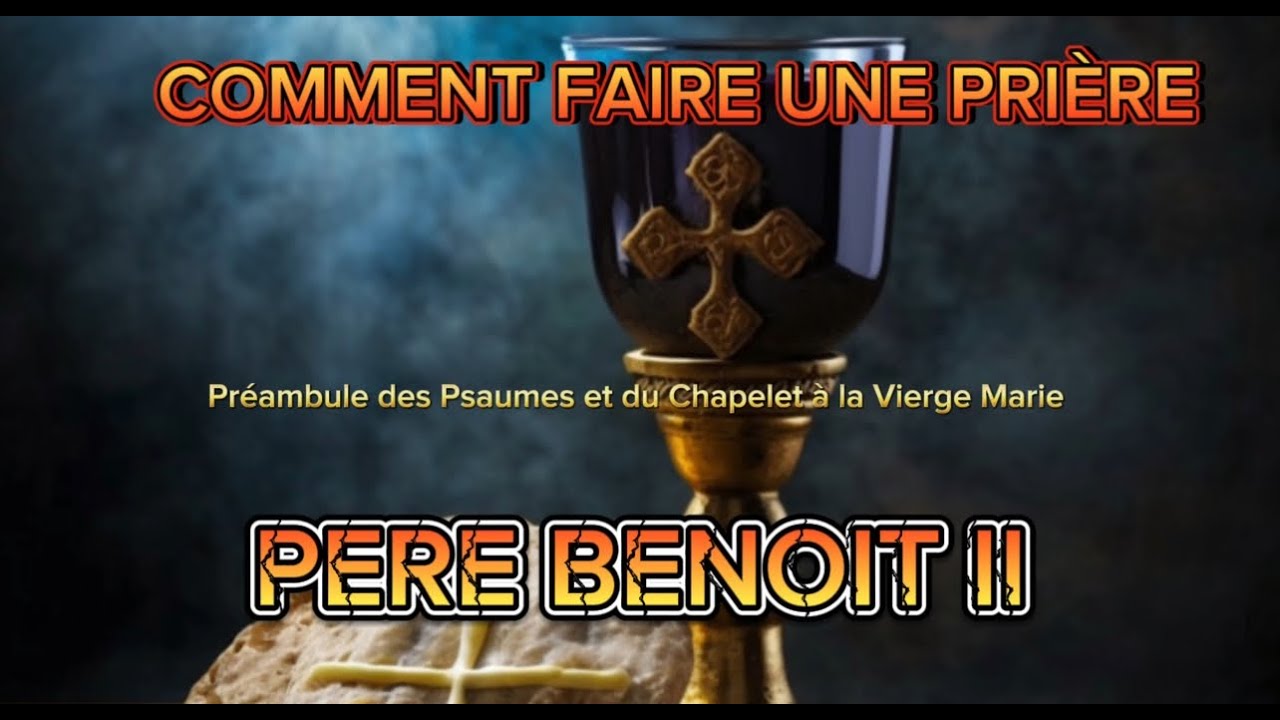 COMMENT FAIRE UNE PRIERE (Prier les Psaumes; Chapelet à la Vierge Marie ...