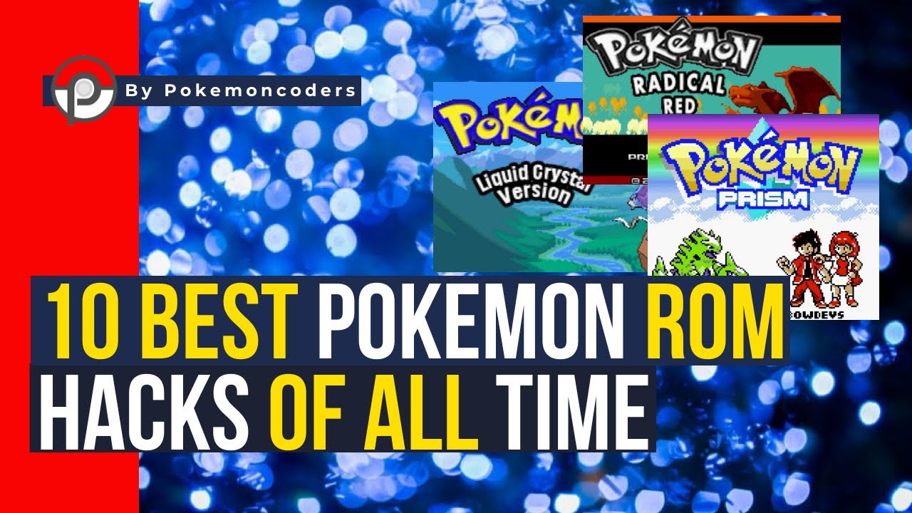 10 Best Pokemon ROM Hacks of All Time - Can't Go Wrong with These Games ...