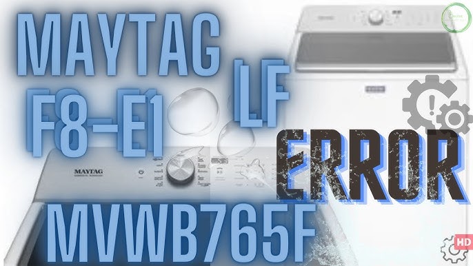 Maytag Front Load Washer [lf F8 E1 Error Code] Easy Fix 46 Off