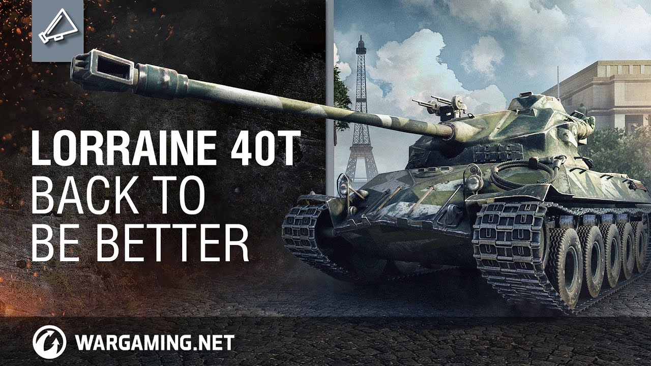 World of Tanks - The Lorraine 40t is back and better than ever - YouTube