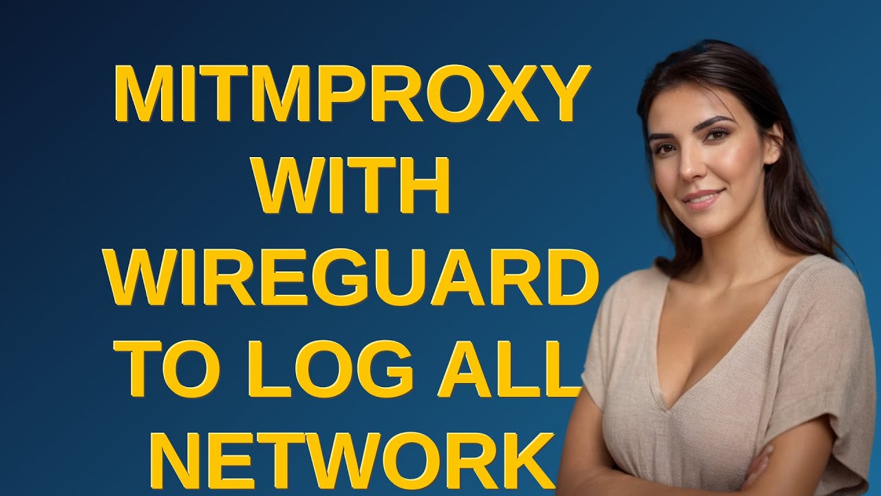 Security: mitmproxy with wireguard to log all network traffic on my machine (arch linux ...