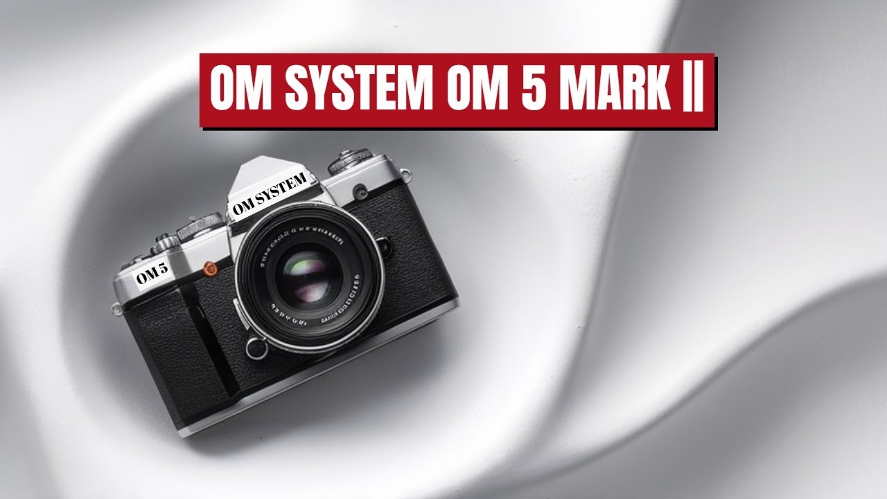 OM System OM-5 Mark II - Specs, Price Revealed & Release Date Confirmed! - YouTube