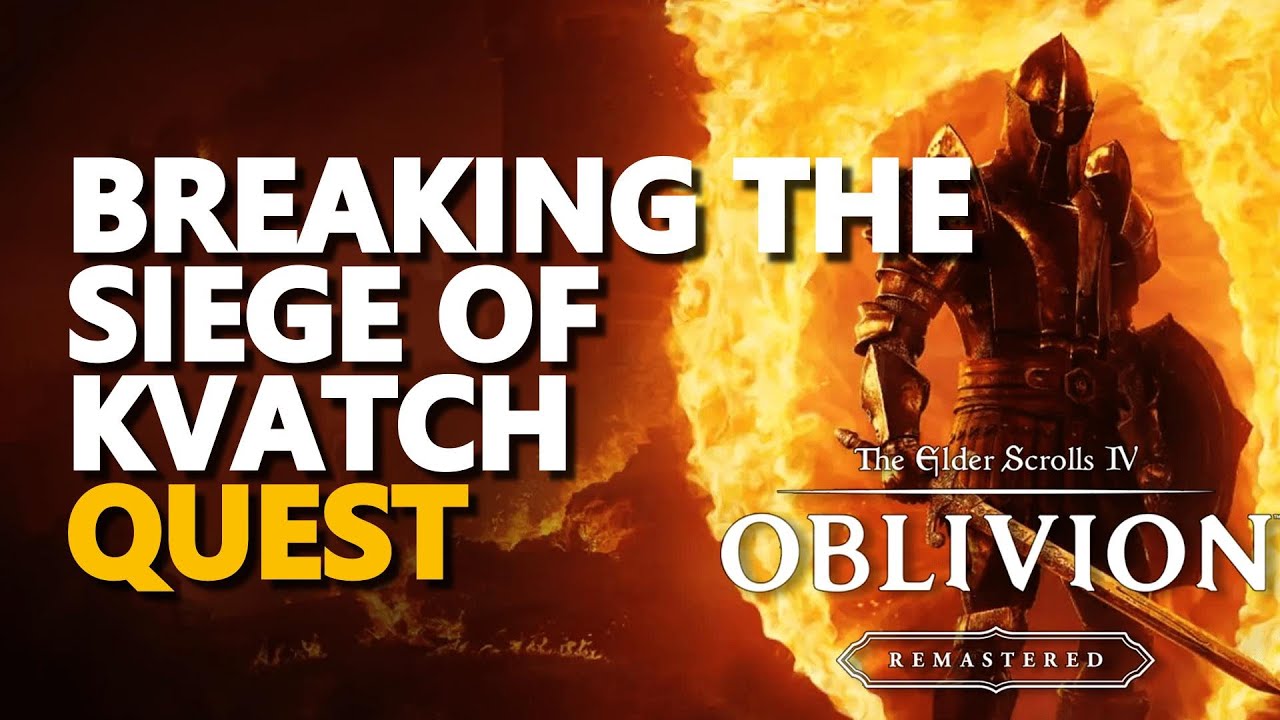 Breaking the Siege of Kvatch The Elder Scrolls IV Oblivion Remastered ...
