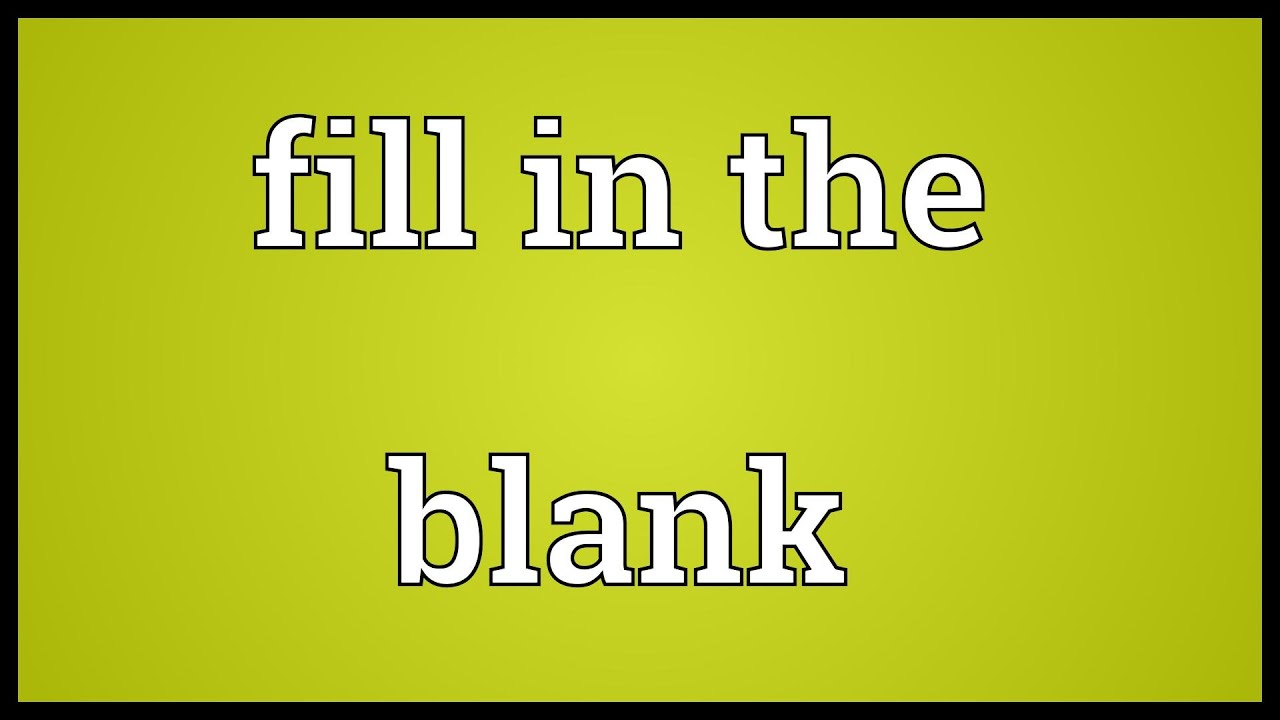 Fill In The Blank Meaning YouTube