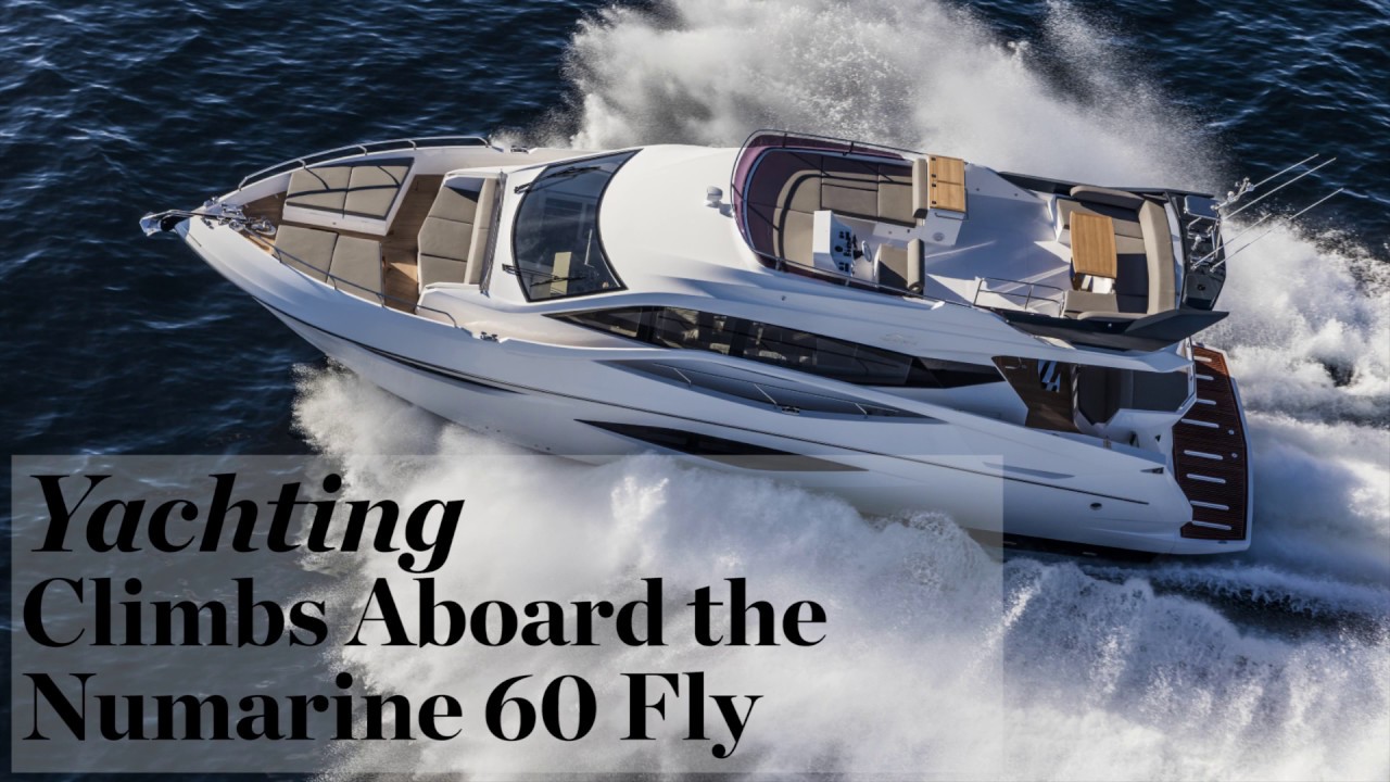Yachting Climbs Aboard the Numarine 60 Fly - YouTube