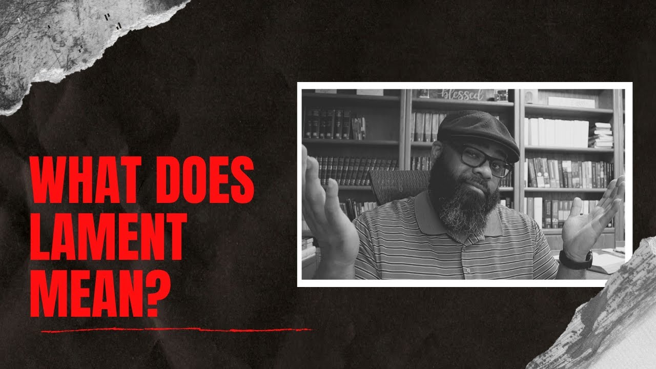 What does it mean to lament? - YouTube