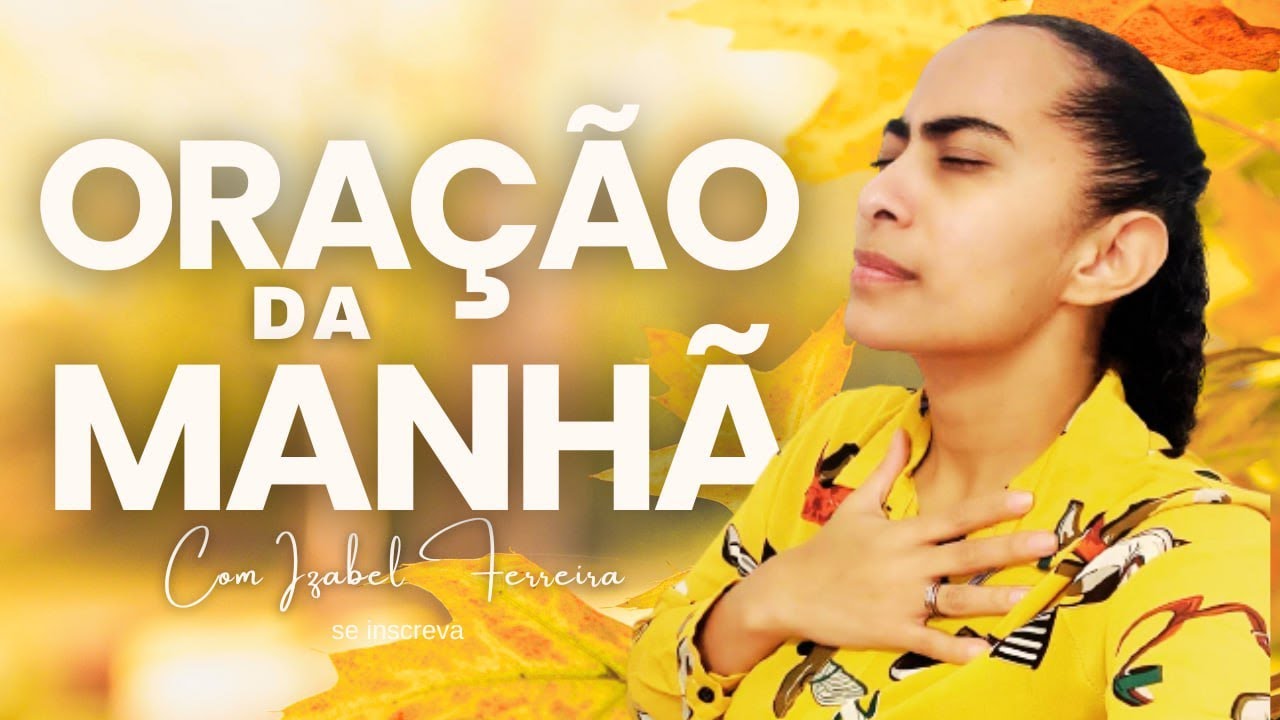 02/07/2025 - ORAÇÃO DA MANHÃ - IZABEL FERREIRA - YouTube