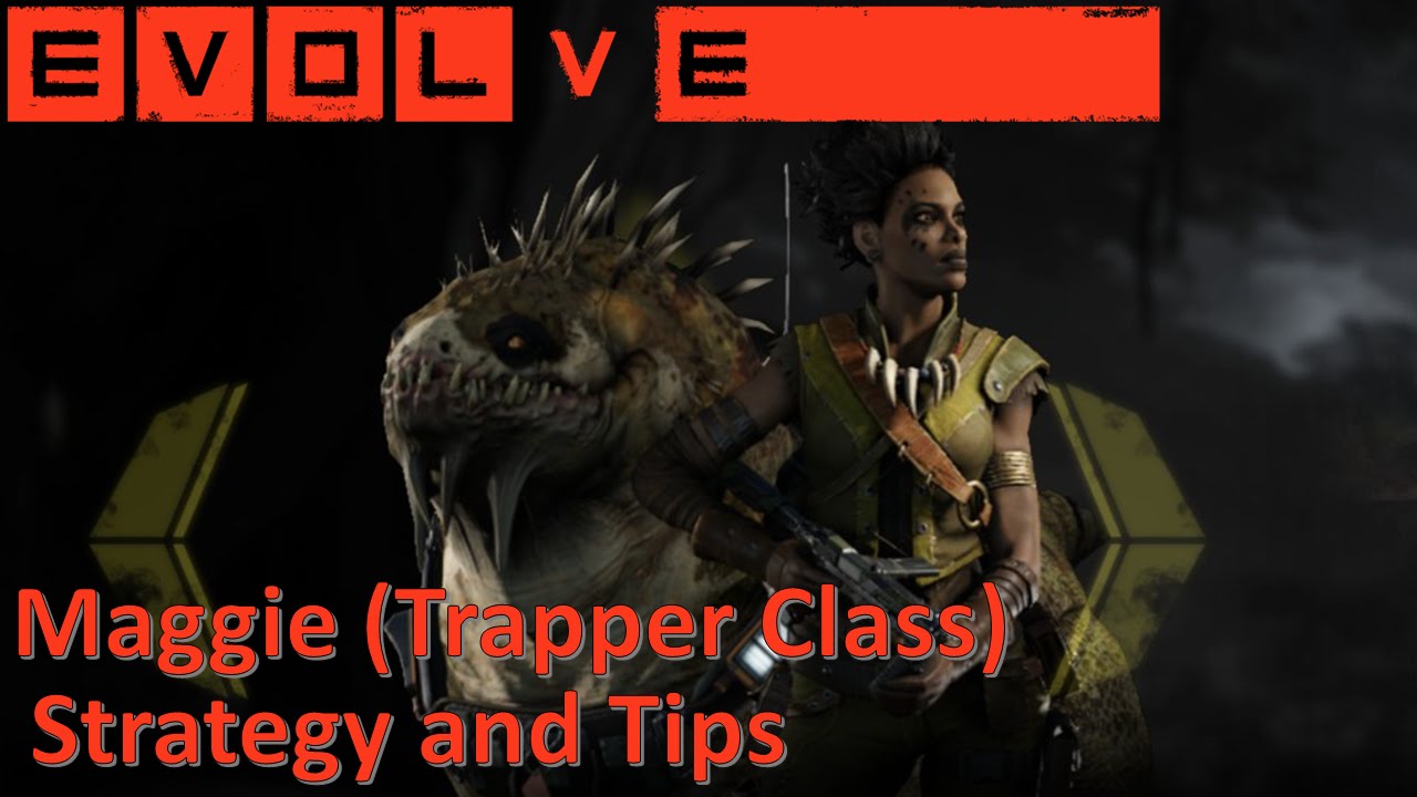 Let's Learn EVOLVE: Maggie (Trapper Class Guide) - Strategy and Tips ...
