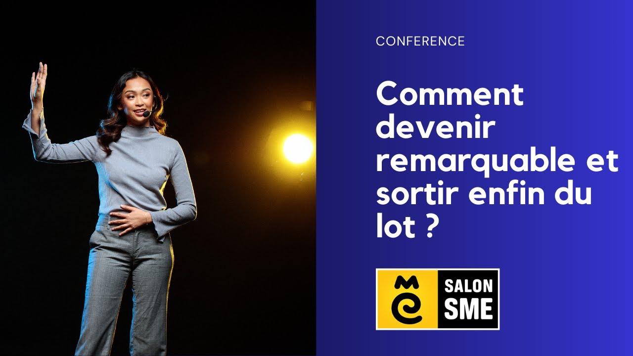 Conférence - Comment devenir remarquable et sortir enfin du lot ? Avec ...