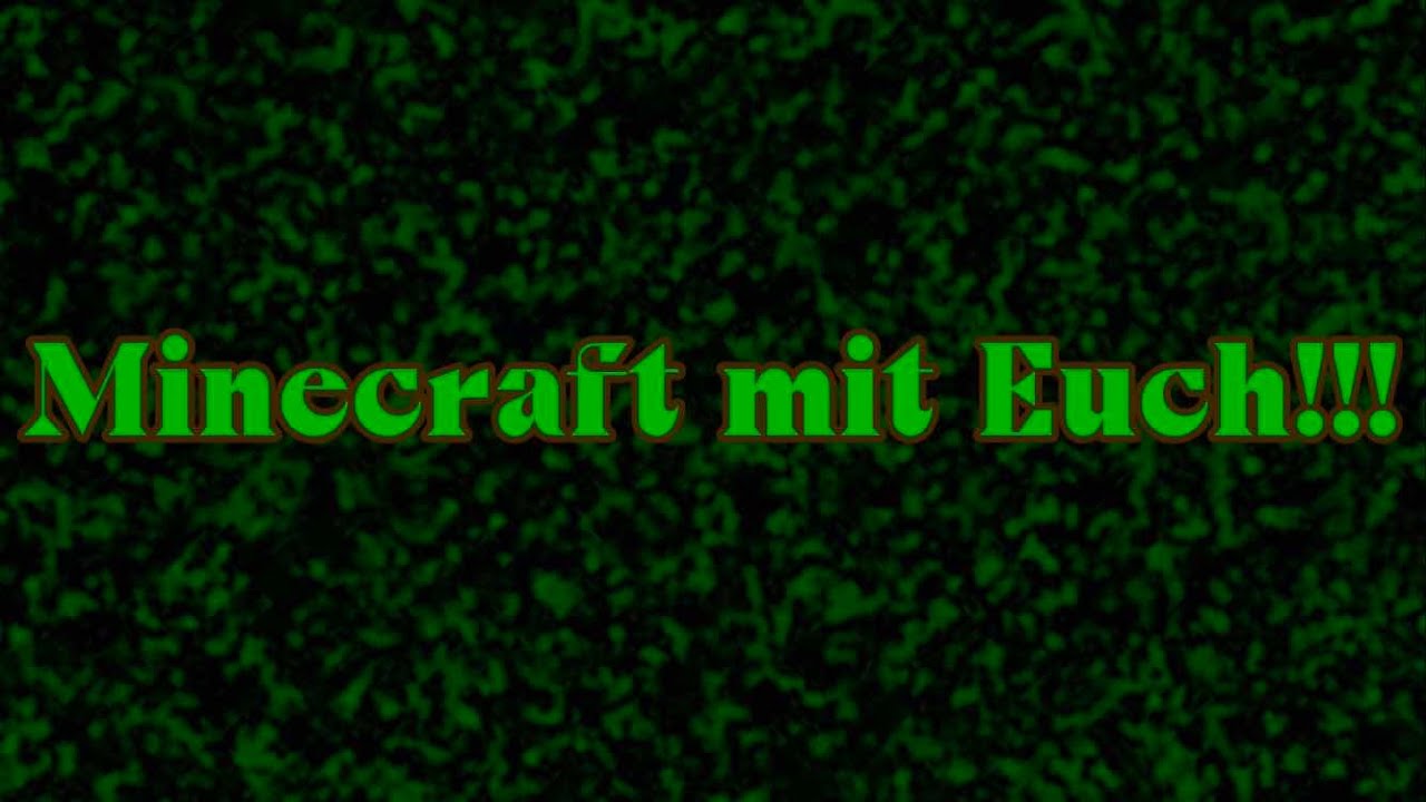 MINECRAFT MIT EUCH!!! - YouTube
