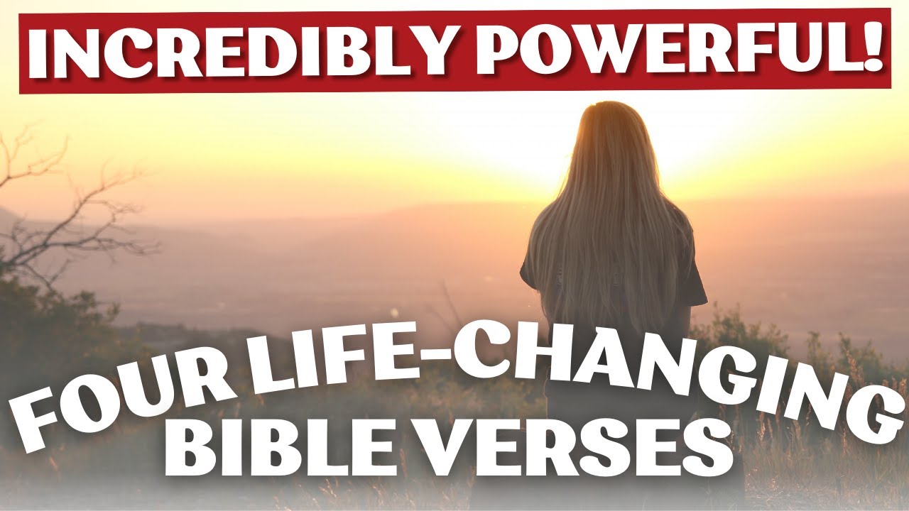 4 Bible Verses That Can CHANGE Your LIFE. INCREDIBLY POWERFUL ...