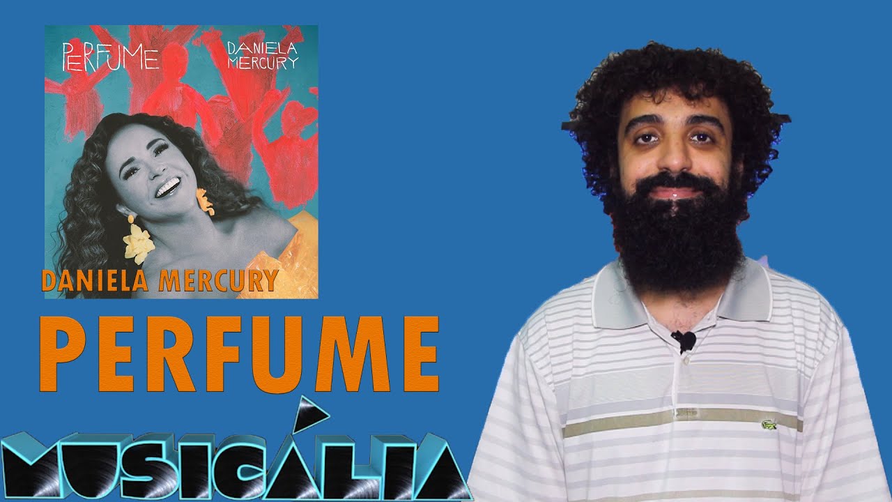 Álbum review - Perfume - Daniela Mercury - YouTube
