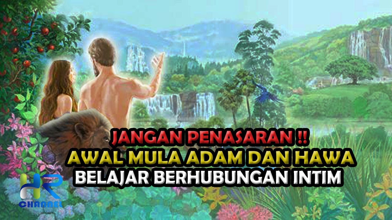 KISAH NABI ADAM DAN HAWA TIDAK LAKUKAN HUBUNGAN INT1M DI SURGA - YouTube