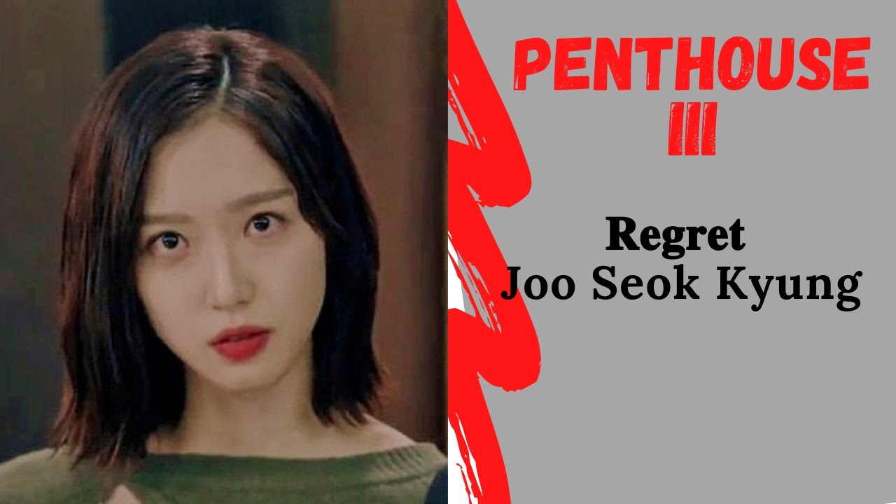 𝐑𝐞𝐠𝐫𝐞𝐭 Joo Seok Kyung Penthouse 3x10 FMV - YouTube