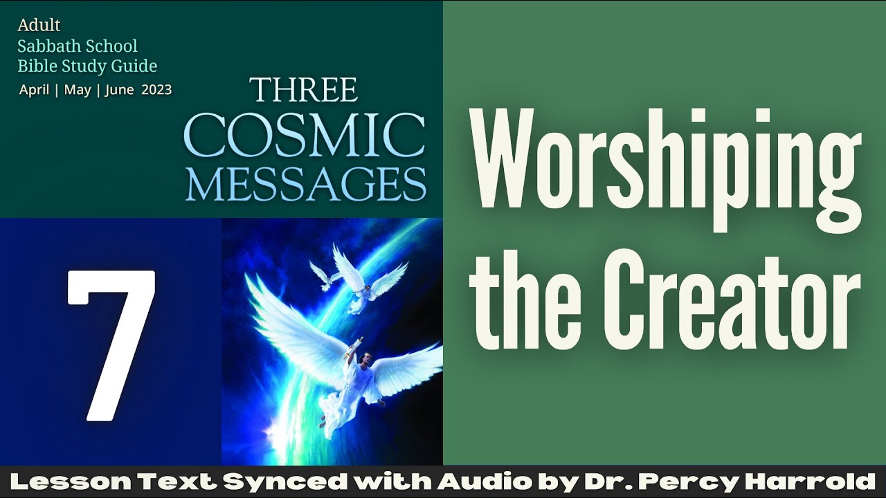 2023 Q2 Lesson 07 – Worshiping the Creator – Audio by Percy Harrold - YouTube