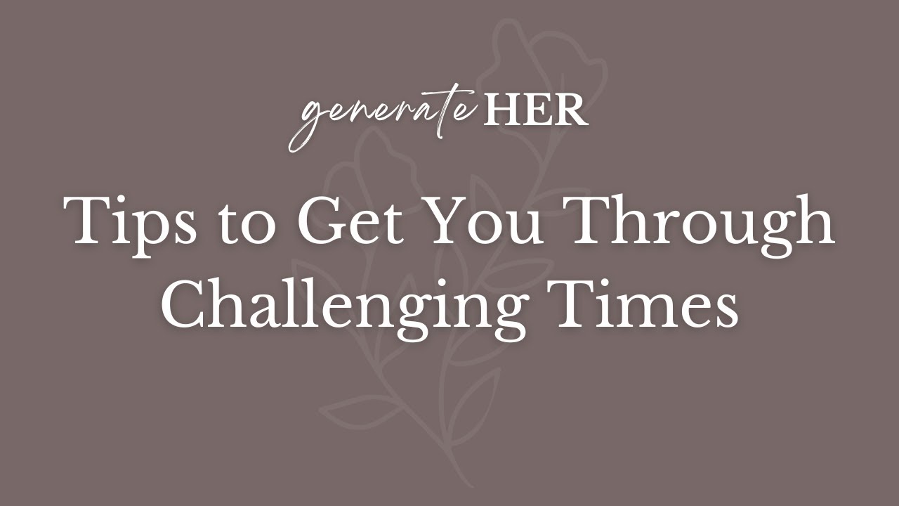 Tips to Get You Through Challenging Times - YouTube