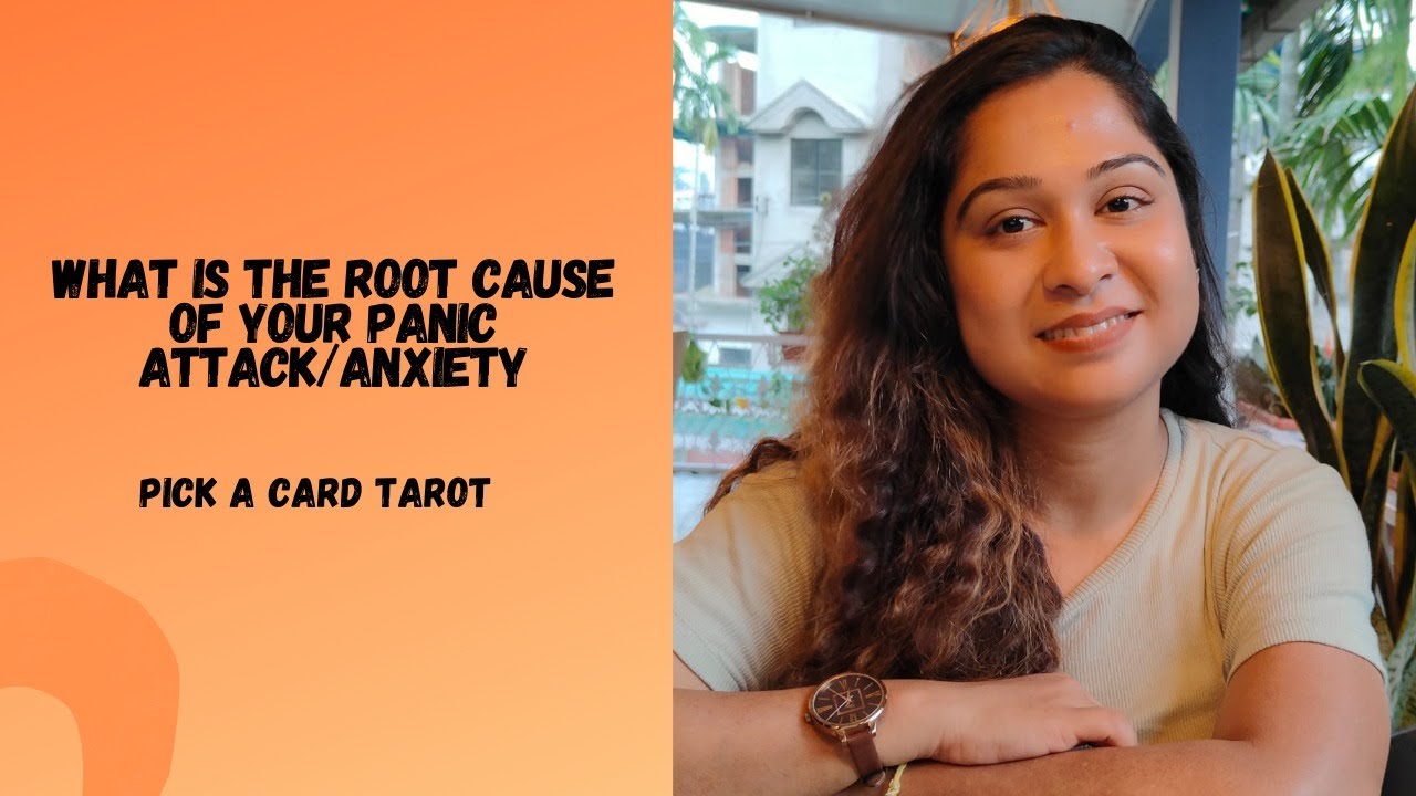 What is the root cause of your panic attack/anxiety|Pick a card tarot ...