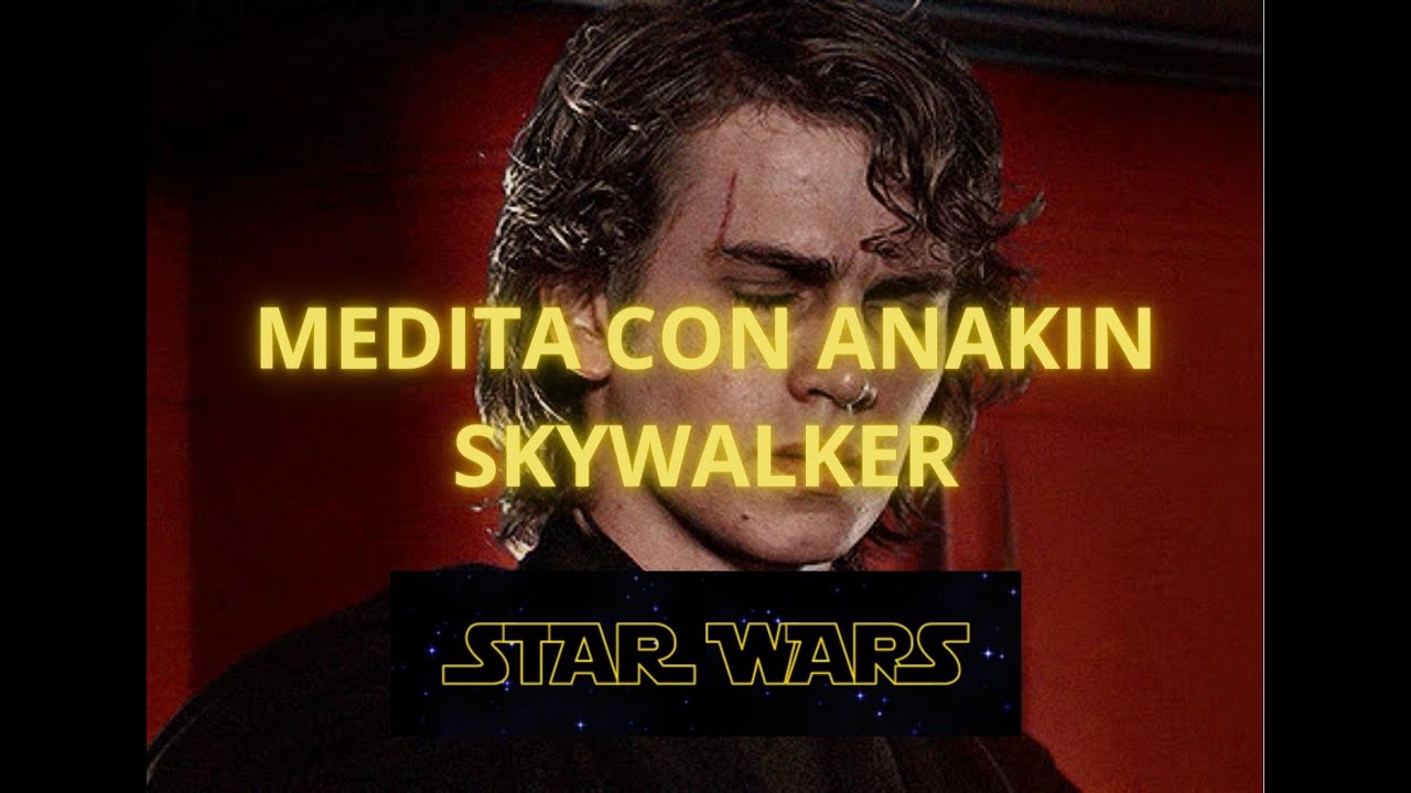 MEDITANDO CON ANAKIN SKYWALKER🌟 Sonido Ambiente de Star Wars para ...