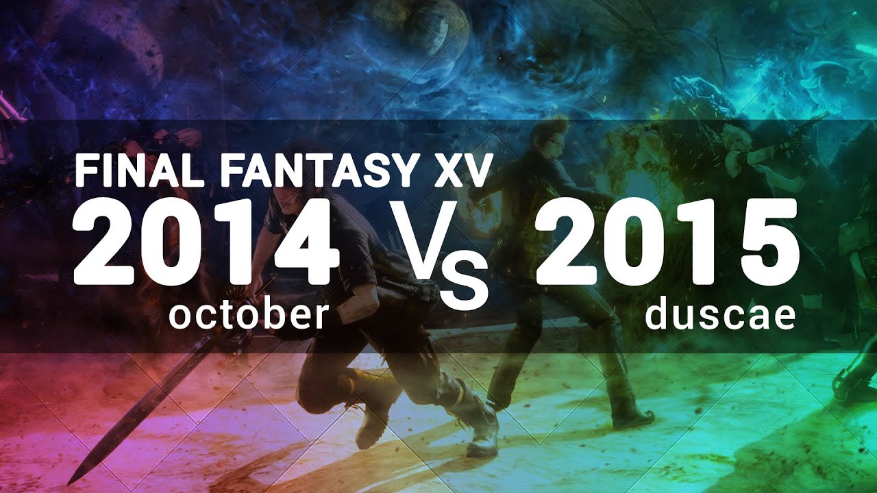 FF XV Duscae vs 2014 Graphic Comparison, Downgrade? - YouTube