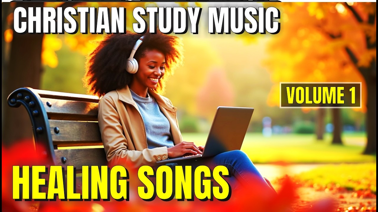 Christian Study Music: Scripture Songs for Comfort & Peace for Body ...