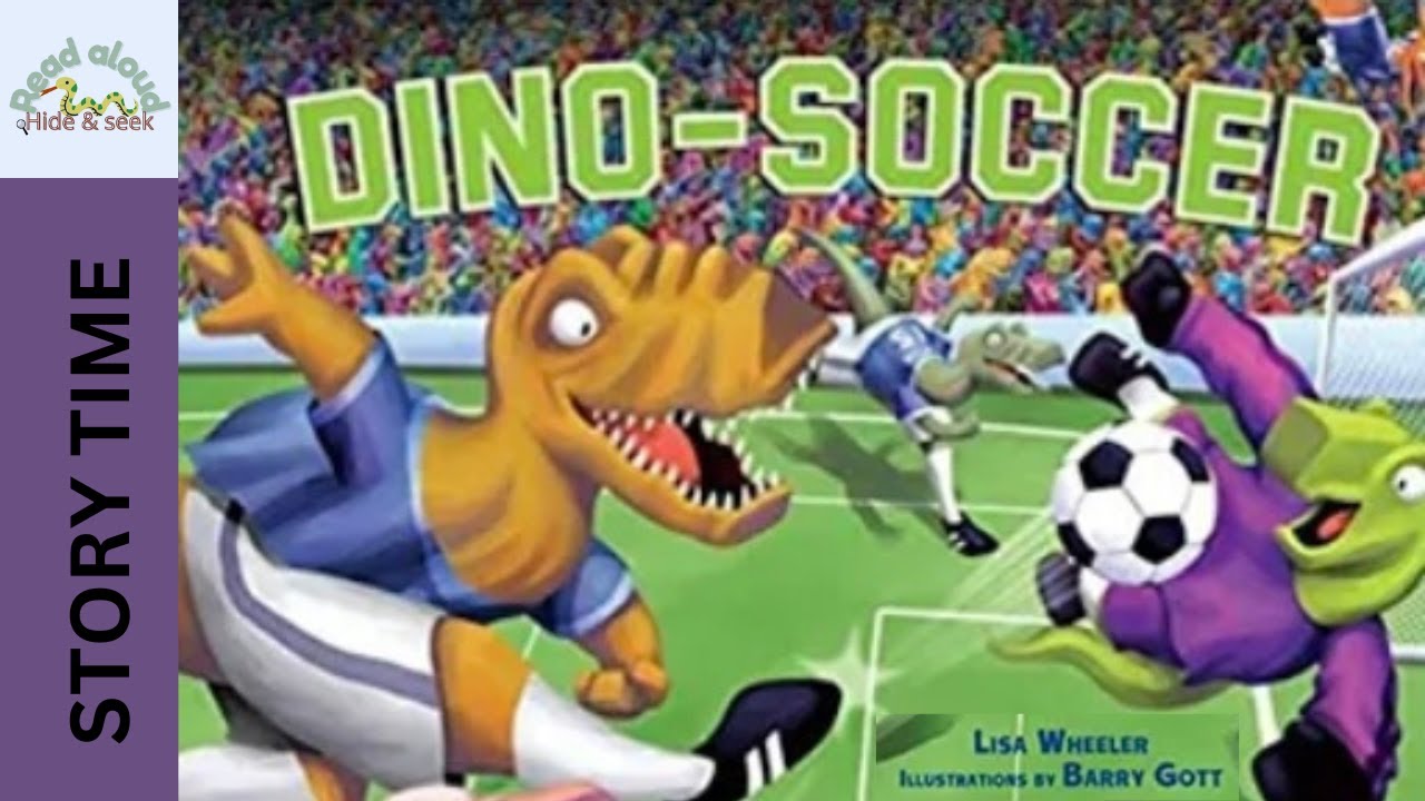 Kids Book Read Aloud | DINO SOCCER by Lisa Wheeler - YouTube