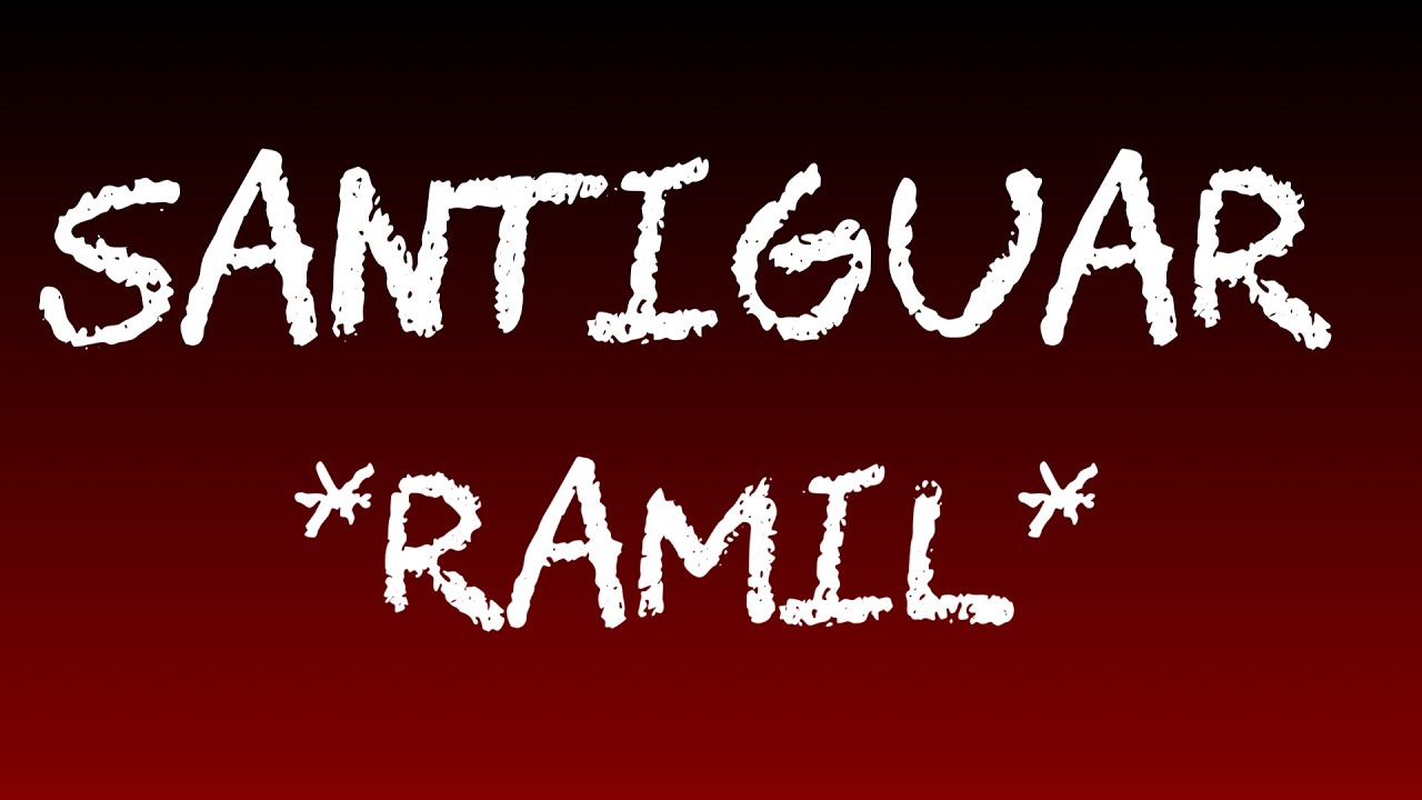 SANTIGUAR *RAMIL* - YouTube