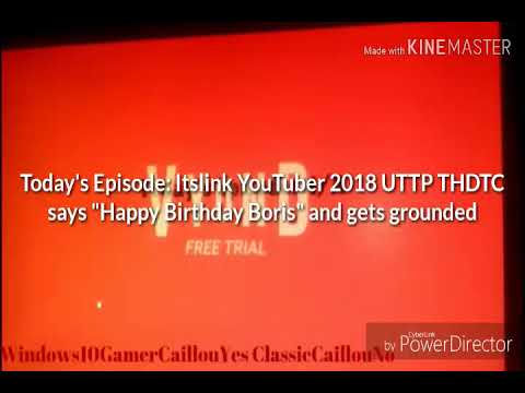 Itslink YouTuber 2018 UTTP THDTC says "Happy Birthday Boris" and Gets ...