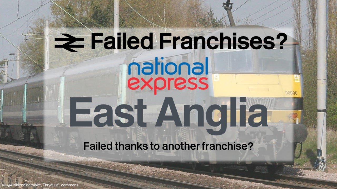 National Express East Anglia - Failed thanks to another franchise ...