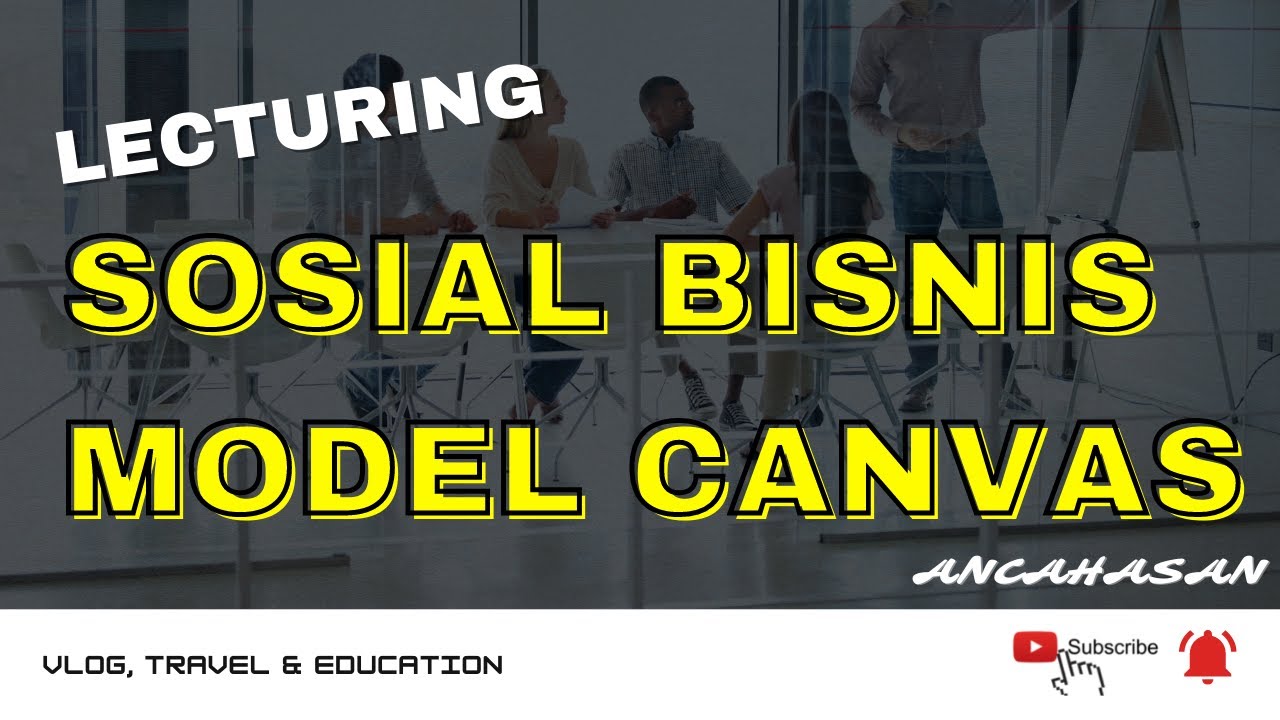 SBMC: SOSIAL BISNIS MODEL CANVAS - YouTube