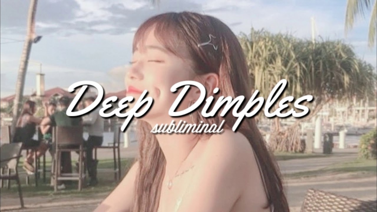 Deep Dimples Subliminal ♡ - [Extremely powerful] - YouTube