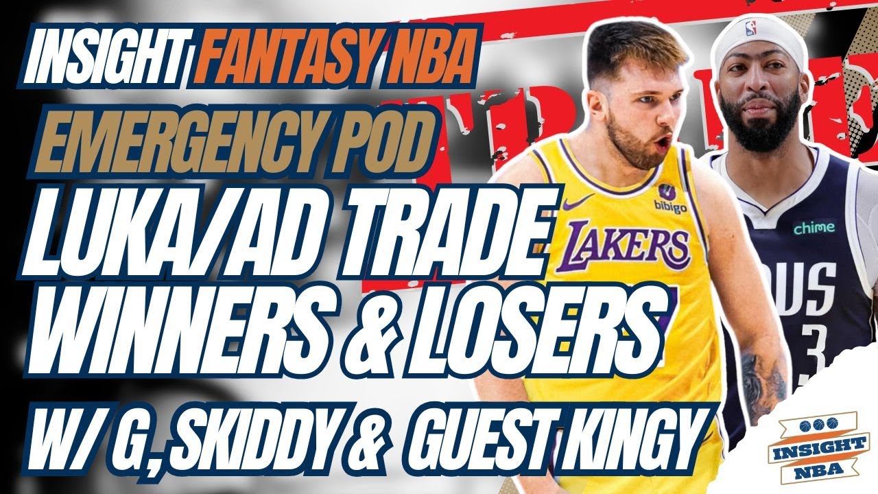 NBA Fantasy Basketball | LUKA & AD TRADE EMERGENCY POD | TALKING THE ...