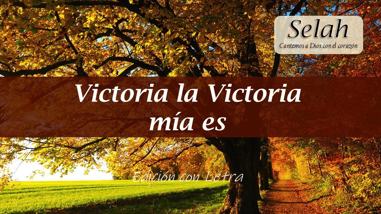 Victoria la Victoria Mía es | Música Cristiana | Con Letra para Cantar ...