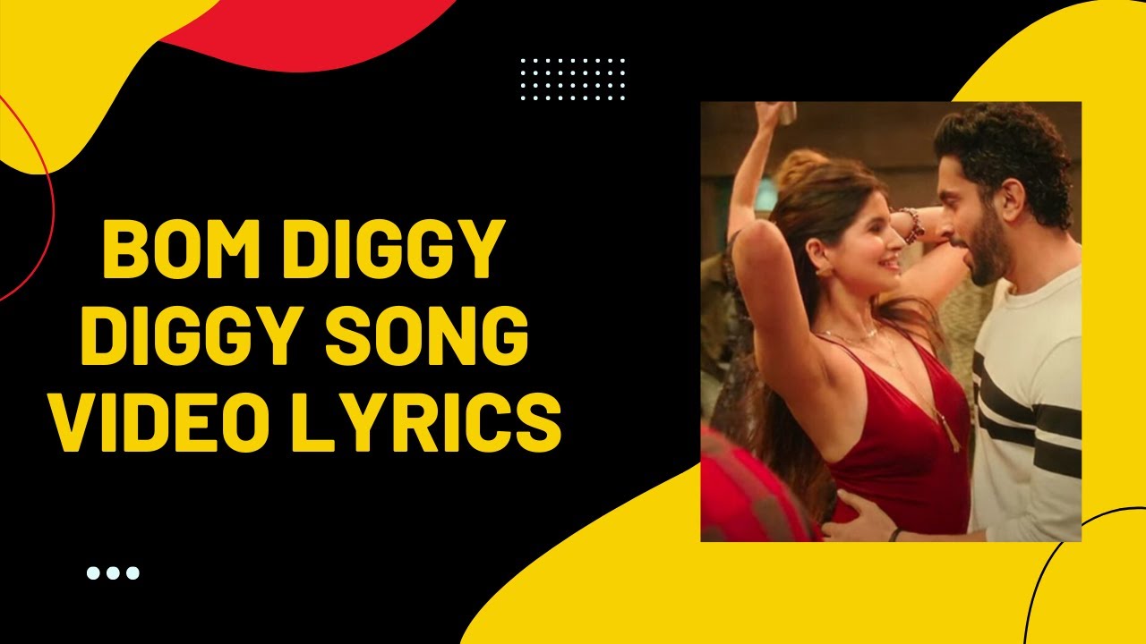 Bom Diggy Diggy lyrics VIDEO Zack Knight Jasmin Walia Sonu Ke Titu Ki ...