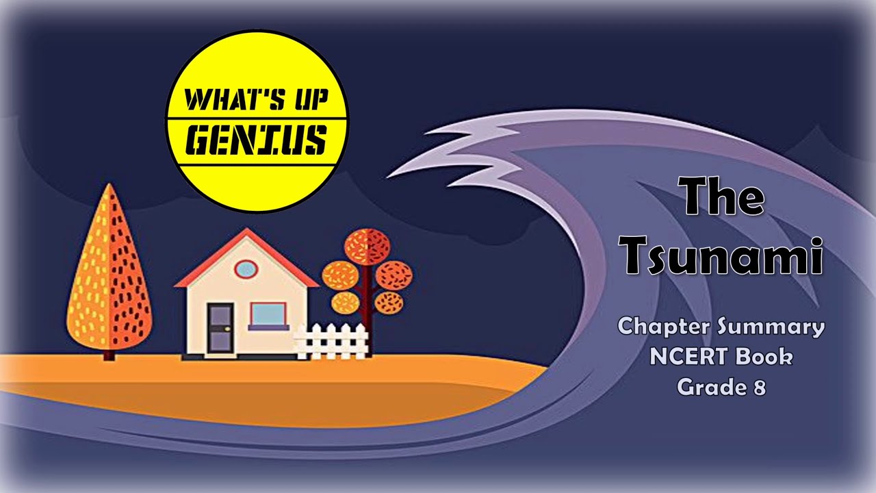 The Tsunami Chapter Summary NCERT Book Grade 8 YouTube the-tsunami-chapter-summary-ncert-book-grade-8-youtube